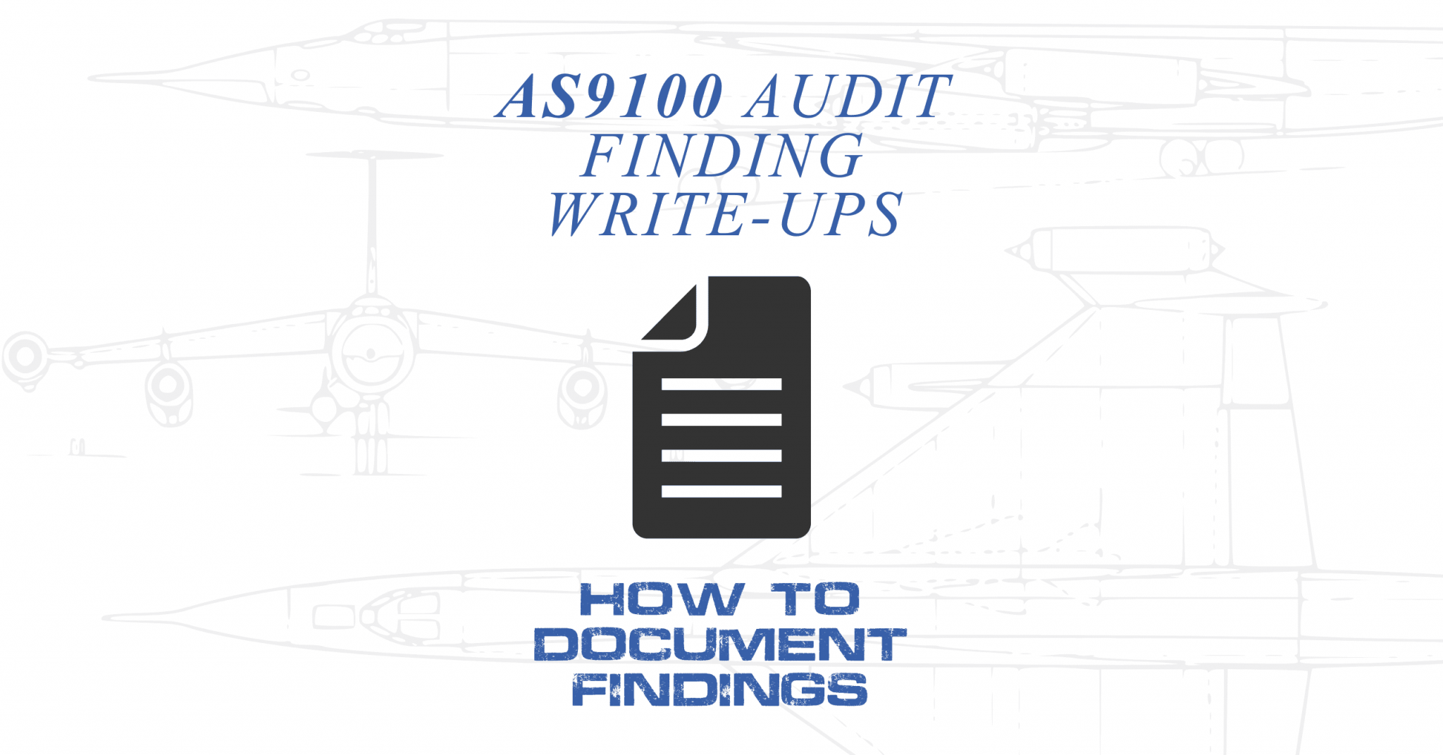 AS9100 Audit Finding Write-Ups: Examples and Best Practices